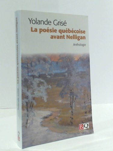La Poesie Quebecoise Avant Nelligan by Yolande Grisbe | Goodreads
