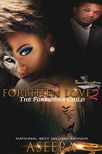 FORBITTEN LOVE 2: The Forbidden Child by Aseera | Goodreads