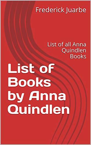 List of Books by Anna Quindlen: List of all Anna Quindlen Books by ...
