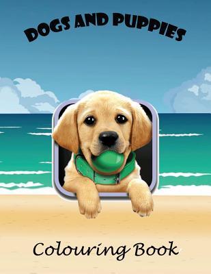 Dogs & Puppies colouring book: A lovely 106 page A4 colouring book for ...
