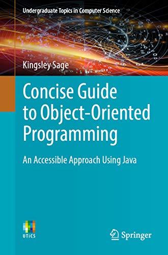 Concise Guide to Object-Oriented Programming: An Accessible Approach ...