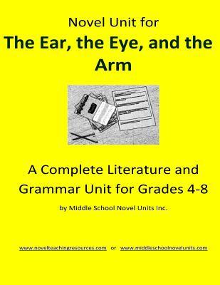 Novel Unit for the Ear, the Eye, and the Arm: A Complete Literature and ...