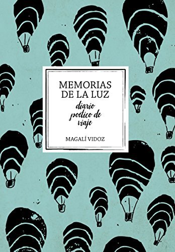 Memorias de la luz by Magalí Vidoz | Goodreads