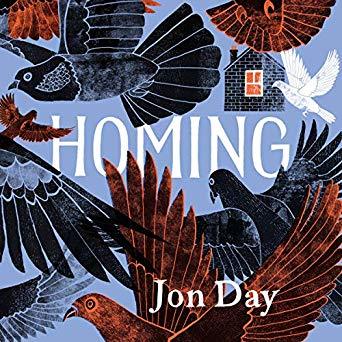 Homing: On Pigeons, Dwellings and Why We Return by Jon Day | Goodreads