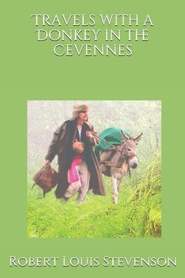 Travels with a Donkey in the Cevennes by Robert Louis Stevenson | Goodreads