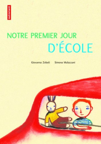 NOTRE PREMIER JOUR D'ECOLE by Zoboli Giovanna / Mulazzani Simona ...