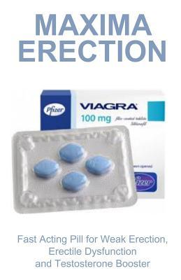 Maxima Erection: Fast Acting Pill for Weak Erection, Erectile ...