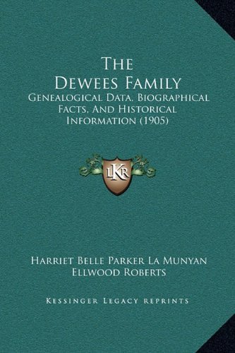 The Dewees Family: Genealogical Data, Biographical Facts, And ...