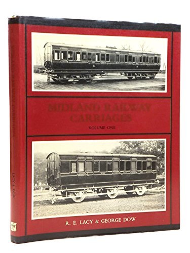 Midland Railway Carriages: v.1: Vol 1 by R.E. Lacy | Goodreads