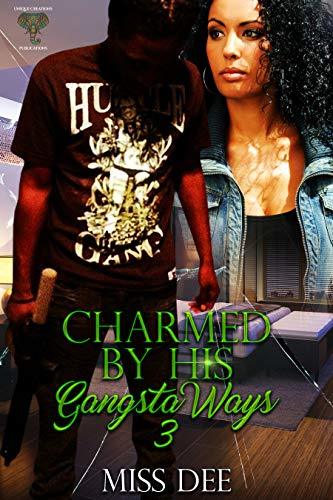 Charmed By His Gangsta Ways 3 (Lucifer & Angel) by Miss Dee | Goodreads