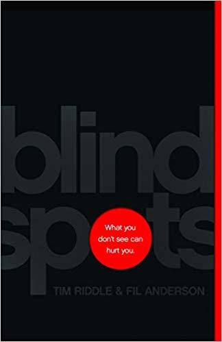 Blind Spots: What You Don't See Can Hurt You by Tim Riddle | Goodreads