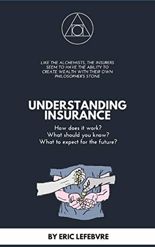 UNDERSTANDING INSURANCE: What are the mechanics of insurance? What is ...