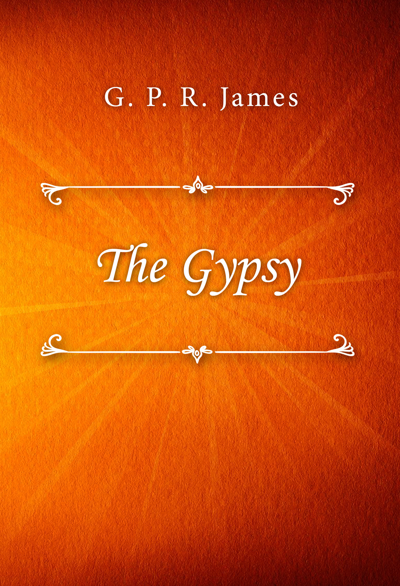 The Gypsy by George Payne Rainsford James | Goodreads