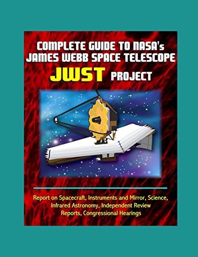 Complete Guide to NASA's James Webb Space Telescope (JWST) Project ...