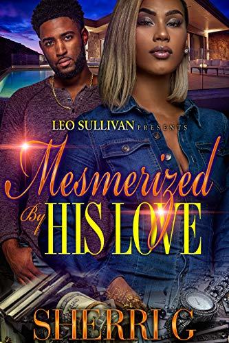 Mesmerized By His Love by Sheri G | Goodreads