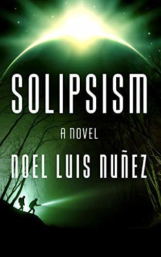 Solipsism by Noel Luis Nuñez | Goodreads