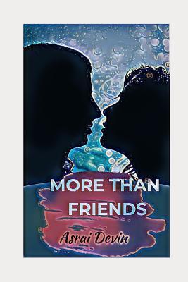 More Than Friends by Asrai Devin | Goodreads