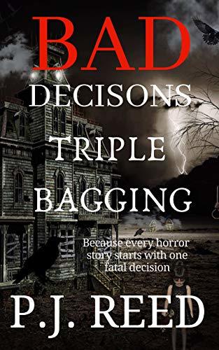 Triple Bagging (Bad Decisions Book 1) by P.J. Reed | Goodreads