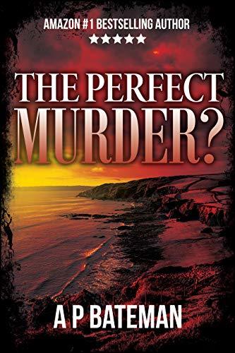 The Perfect Murder? by A.P. Bateman | Goodreads