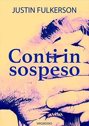 Conti in sospeso (Italian Edition) by Justin Fulkerson | Goodreads