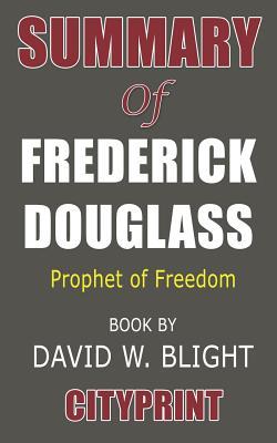 Summary of Frederick Douglass: Prophet of Freedom Book by David W ...