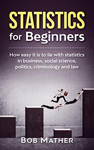 Statistics for Beginners: How easy it is to lie with statistics in ...
