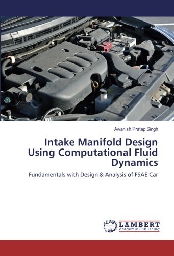 Intake Manifold Design Using Computational Fluid Dynamics: Fundamentals with Design & Analysis ...