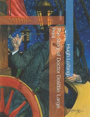 The Story of Doctor Dolittle: Large Print by Hugh Lofting | Goodreads