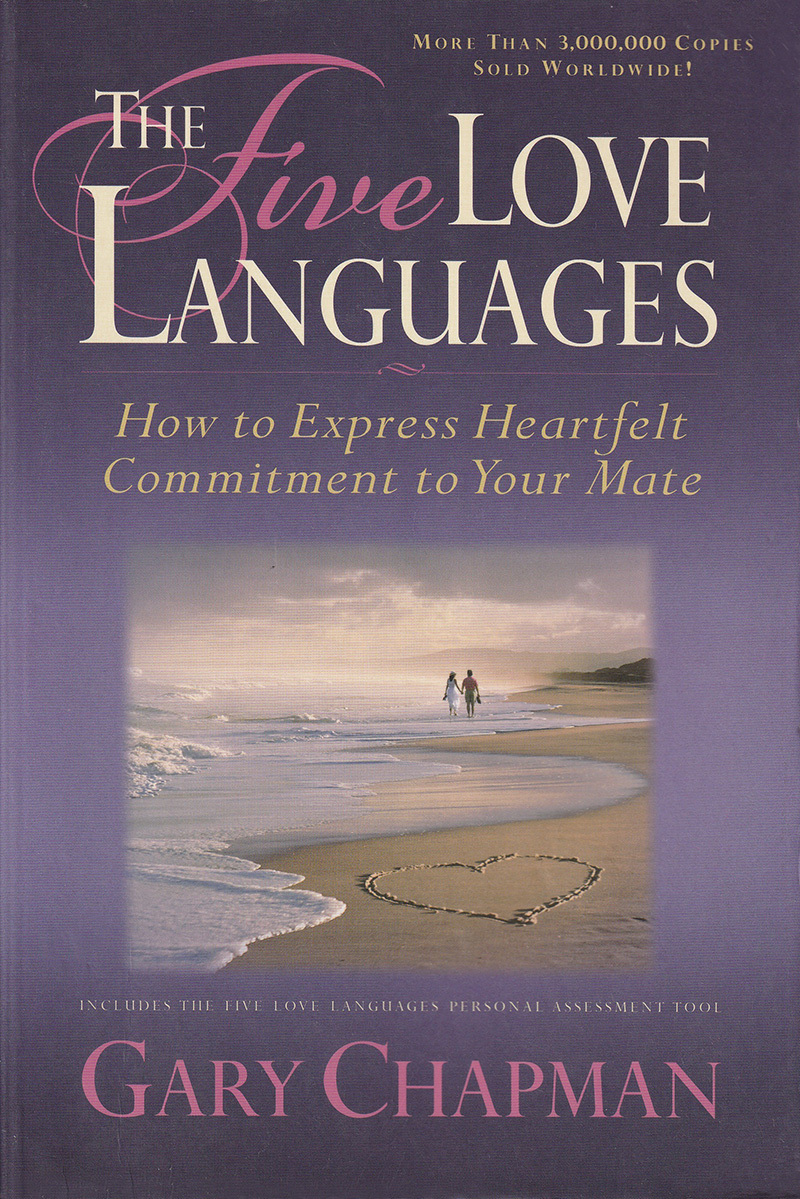 The Five Love Languages: How to express Heartfelt Commitment to Your ...