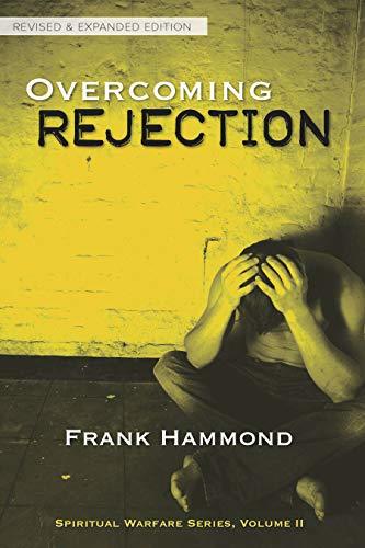 Overcoming Rejection : Revised & Expanded Edition by Frank Hammond ...