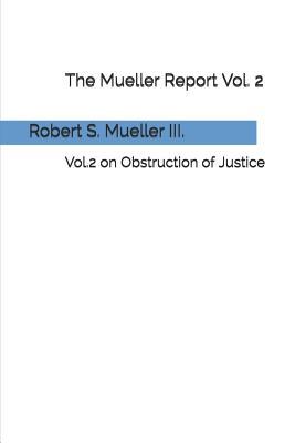 The Mueller Report: Vol.2 on Obstruction of Justice by Robert S ...