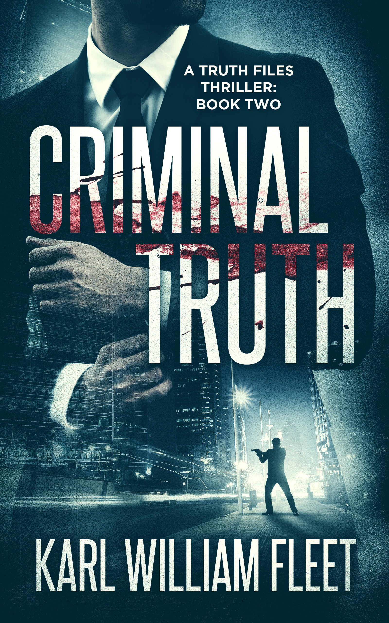 Criminal Truth (The Truth Files #2) by Karl William Fleet | Goodreads