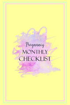 Pregnancy Monthly Checklist: Baby and Pregnancy To Do List, Before Baby ...