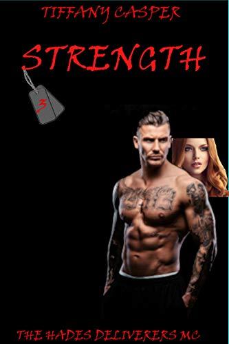 Strength (The Hades Deliverers MC, #3) by Tiffany Casper | Goodreads