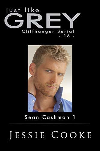 Just Like Grey 16: Sean Cashman Book 1 by Jessie Cooke | Goodreads