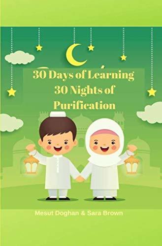 30 Days of Learning, 30 Nights of Purification: Ramdadan Book for Kids ...