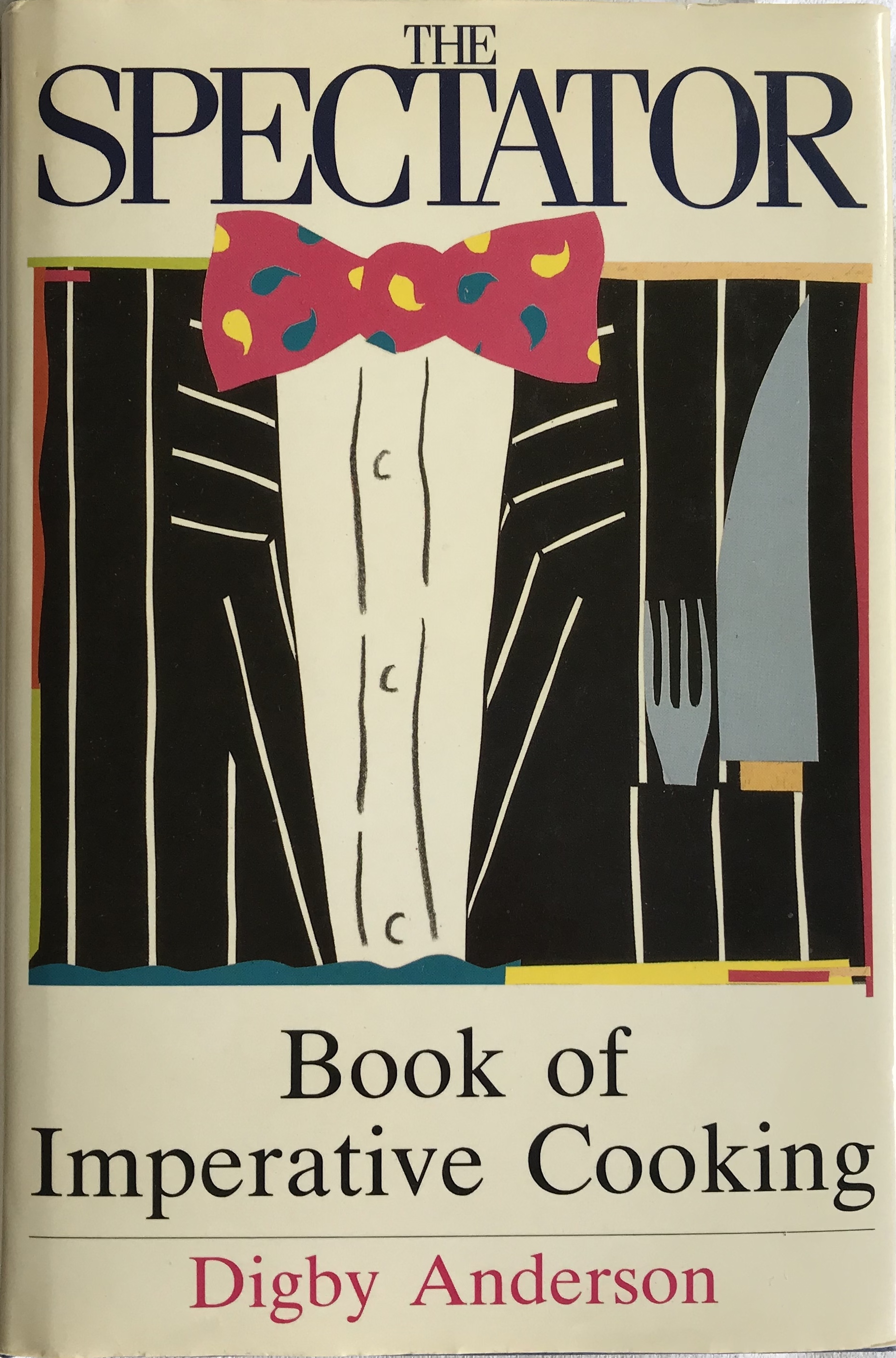 "Spectator" Book of Imperative Cooking by Digby C. Anderson | Goodreads