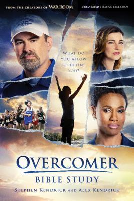 Overcomer - Bible Study Book by Stephen Kendrick | Goodreads