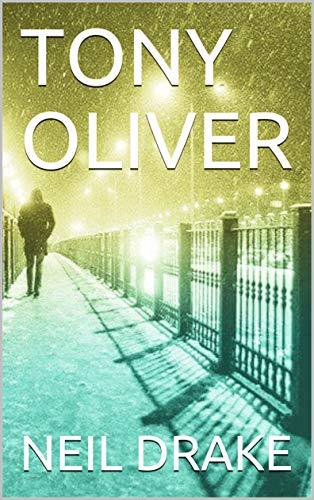 TONY OLIVER by Neil Drake | Goodreads