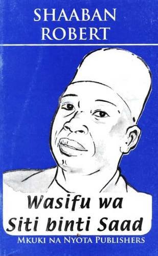 Wasifu Wa Siti Binti Saad (Swahili Edition) by Shaaban Robert | Goodreads