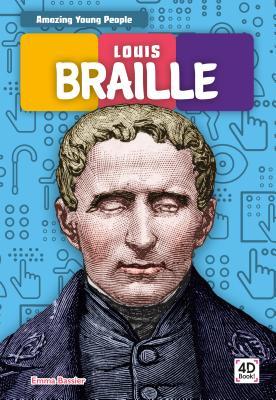 Louis Braille (Amazing Young People) by Emma Bassier | Goodreads