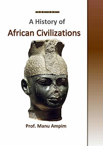 A History of African Civilizations by Manu Ampim | Goodreads