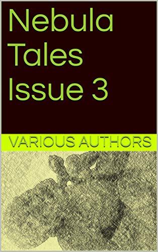 Nebula Tales, Issue Three by Robert Mace | Goodreads