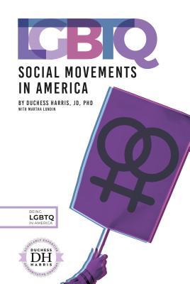 LGBTQ Social Movements in America by Duchess Harris | Goodreads
