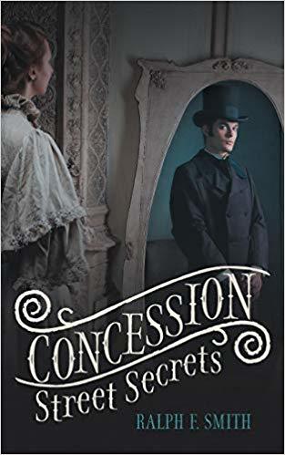 Concession Street Secrets by Ralph F. Smith | Goodreads