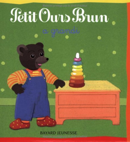 Petit Ours Brun: Petit Ours Brun a Grandi by Danièle Bour | Goodreads