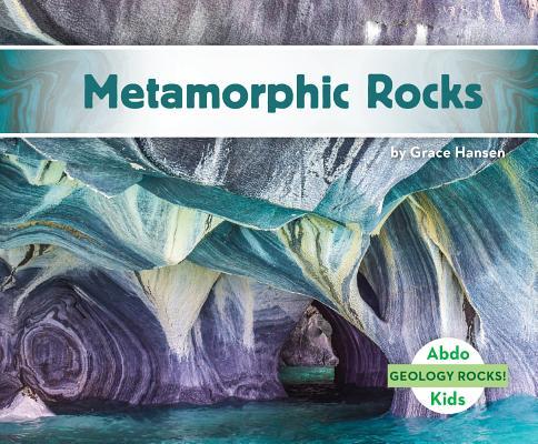 Metamorphic Rocks (Geology Rocks! Set 2) by Grace Hansen | Goodreads