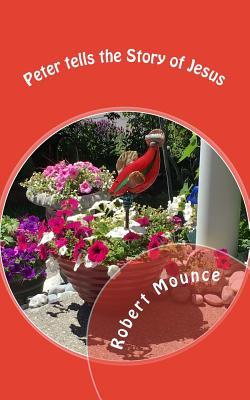Peter's Story of Jesus by Dr. Robert H Mounce | Goodreads