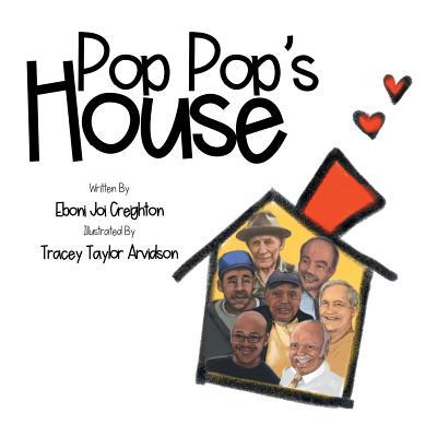 Pop Pop's House: Pop Pop's House by Eboni Joi Creighton | Goodreads