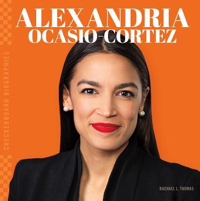 Alexandria Ocasio-Cortez by Rachael L. Thomas | Goodreads